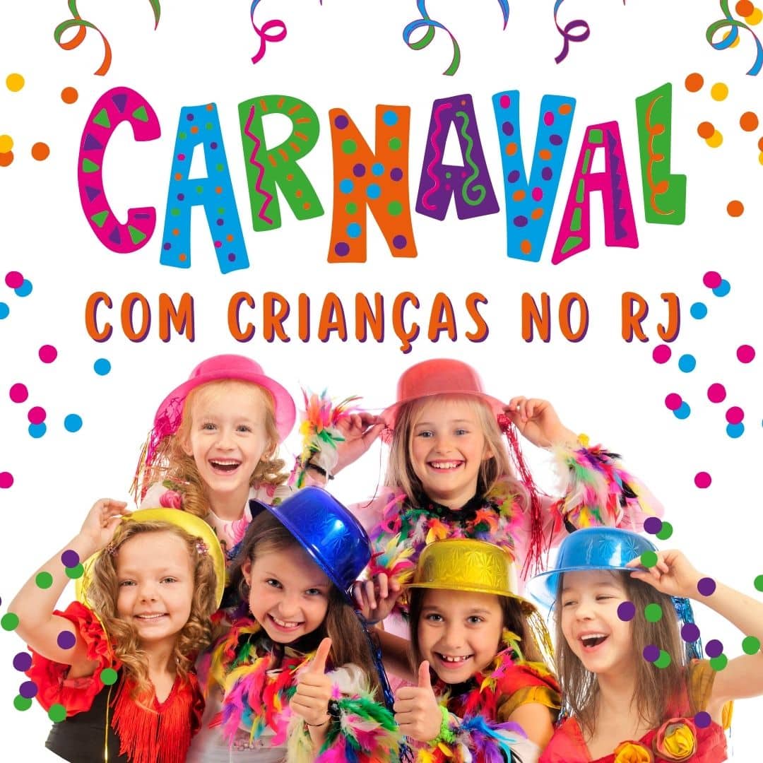 Carnaval com Crianças no Rio de Janeiro: o seu Guia Completo | Blog do ...